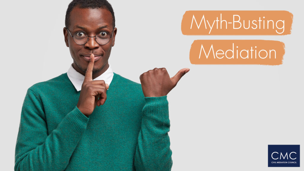 Myth-Busting Mediation — Civil Mediation