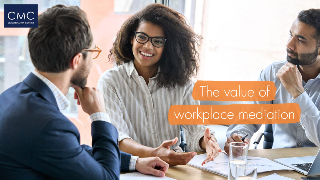 The Value of Workplace Mediation — Civil Mediation