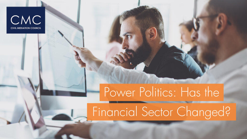 Power Politics: Has the Financial Sector Changed? — Civil Mediation