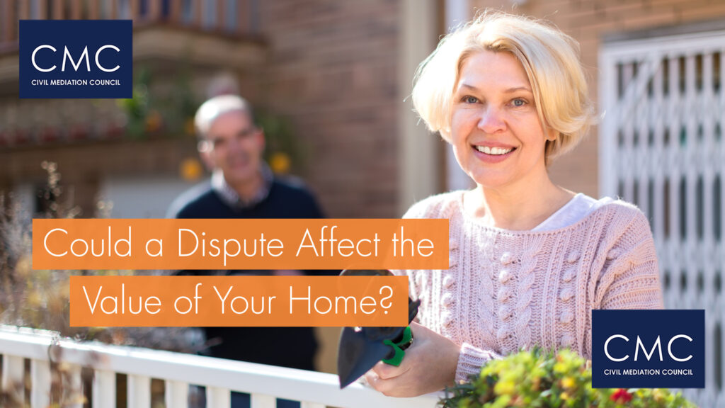 Could a Dispute Affect the Value of Your Home? — Civil Mediation