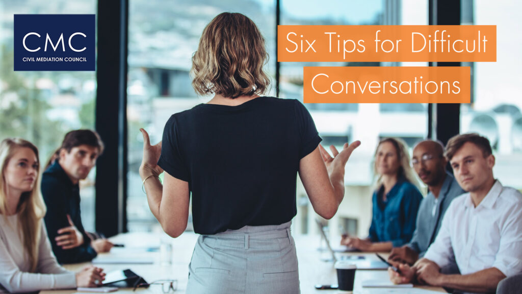 Difficult Conversations – 6 Tips to Start Well — Civil Mediation