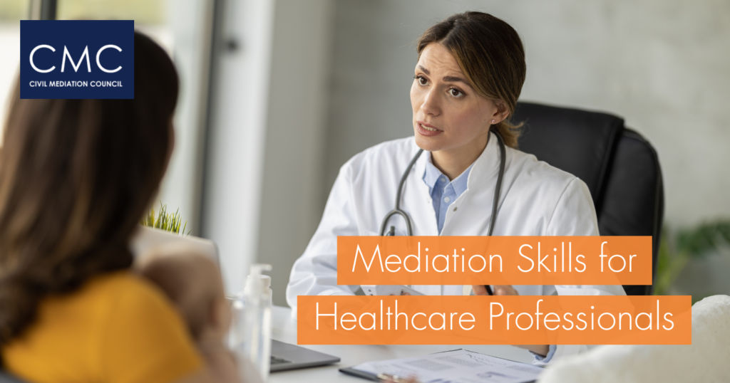 Essential Mediation Skills for Healthcare Professionals — Civil Mediation